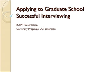 Igspp -graduate admission interviews | PPT