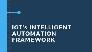 IGT's Intelligent Automation Framework | PPTX