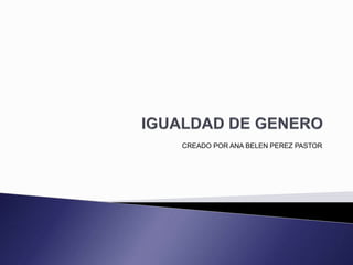 Igualdad de genero | PPTX