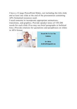 I have a 12 page PowerPoint Slides, not including the title slide an.docx