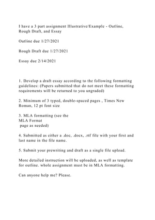 I have a 3 part assignment IllustrativeExample - Outline, Rough Dra.docx