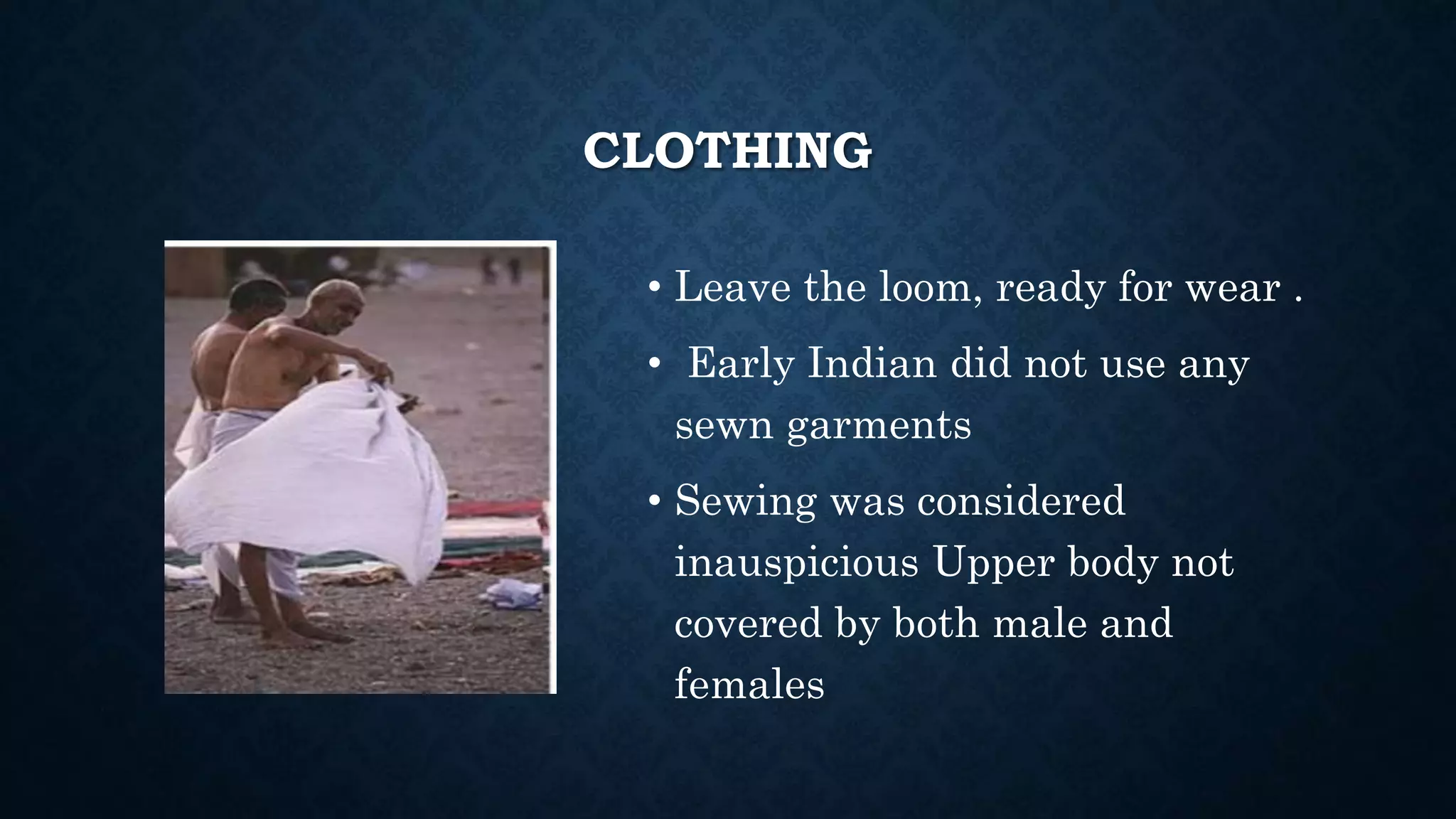 Ancient Indian Dressing Customs and their Changes over time | PPTX