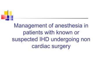 Anesthesia Management in IHD Patients | PPT