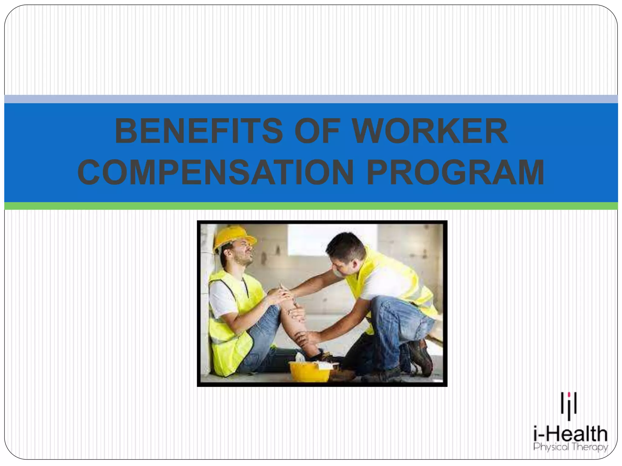 BENEFITS OF WORKER COMPENSATION PROGRAM | PPTX