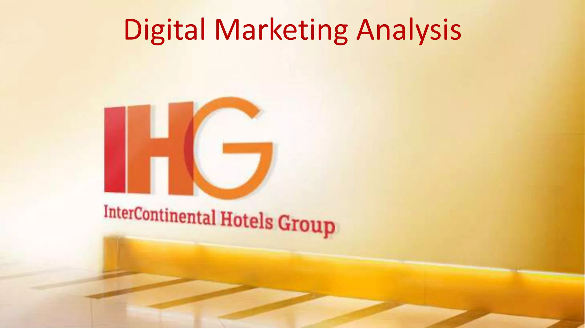 IHG digital marketing analysis | PPTX