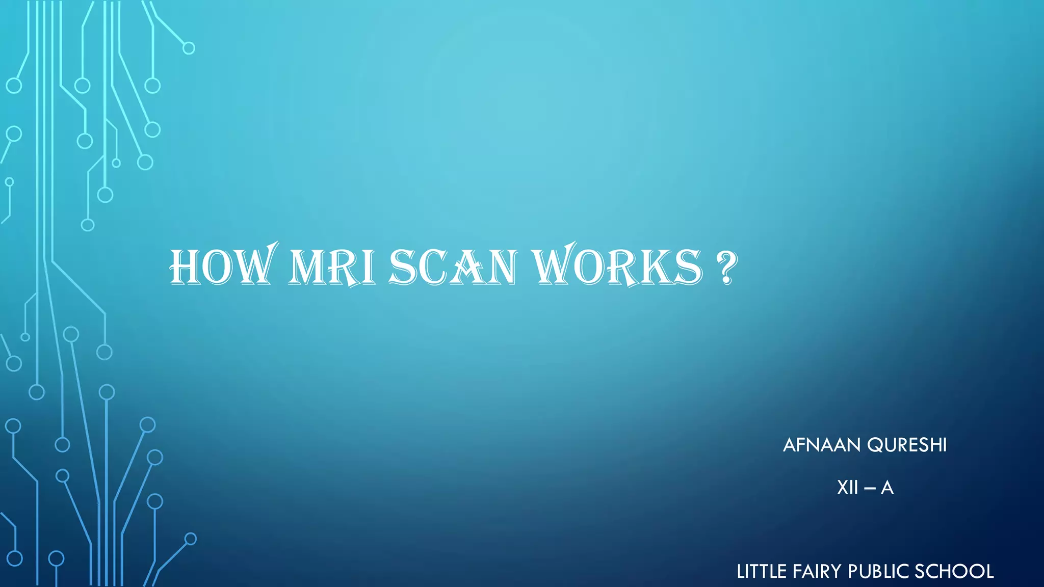 How mri scan works ? | PPT
