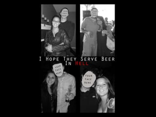 I Hope They Serve Beer In Hell | PPTX