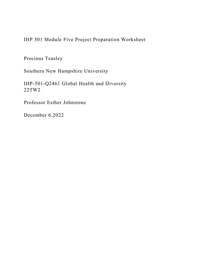 IHP 501 Module Five Project Preparation WorksheetPrecious Te.docx
