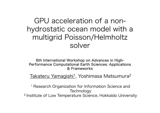 GPU acceleration of a non-hydrostatic ocean model with a multigrid Poisson/Helmholtz solver | PPT