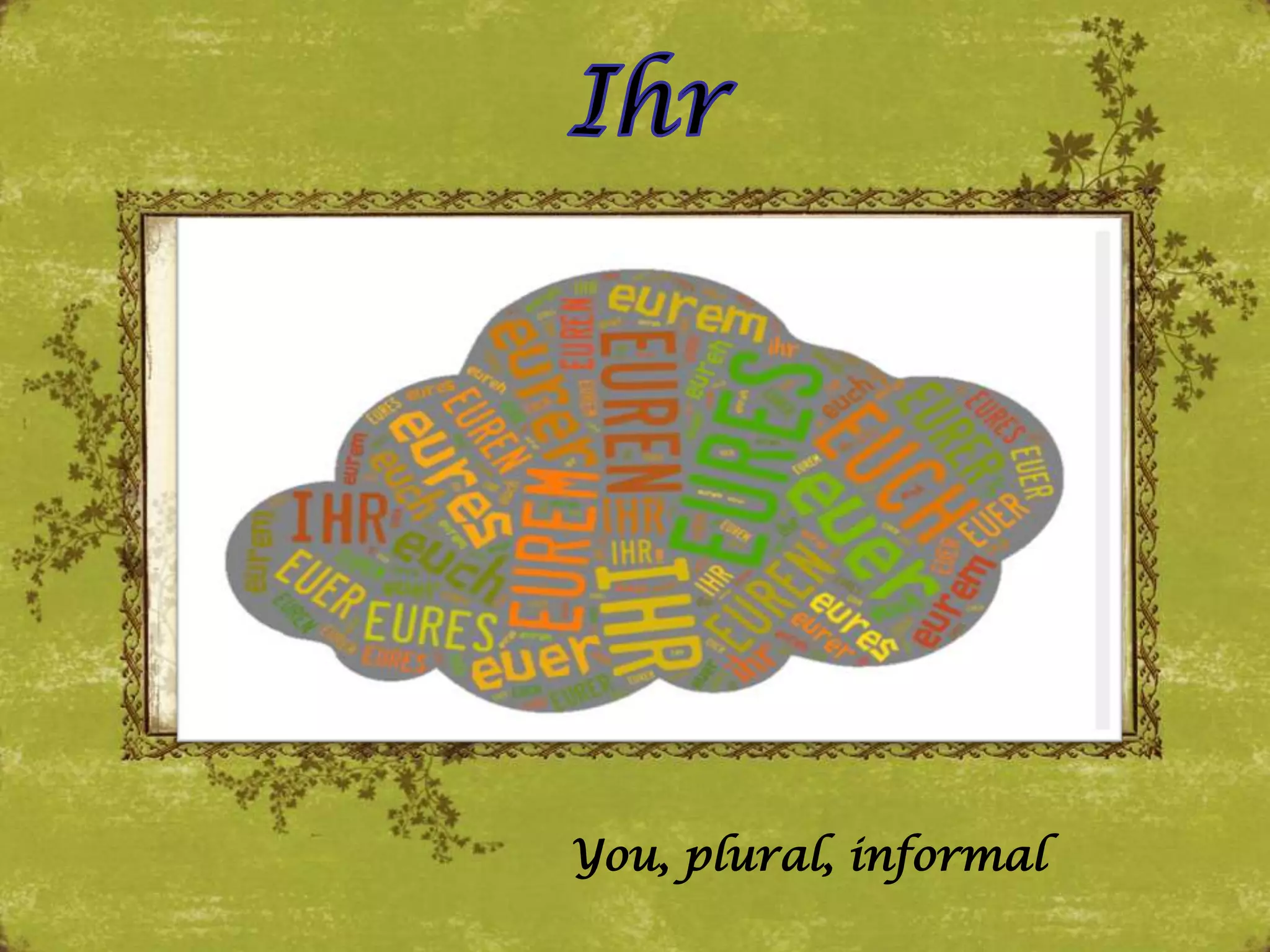 Ihr - German informal plural you | PPTX