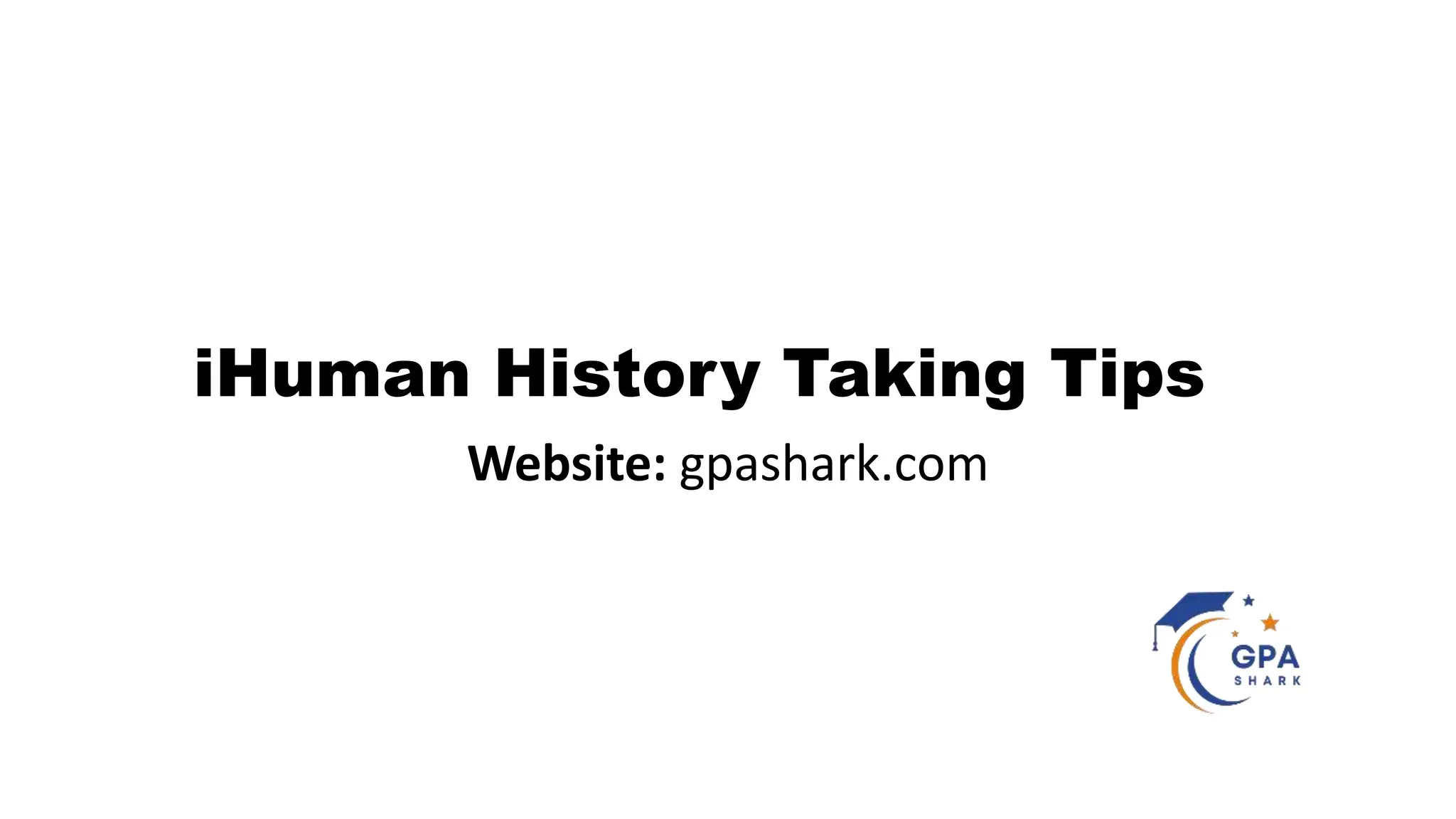iHuman History Taking Tips-ihuman case study help.pptx