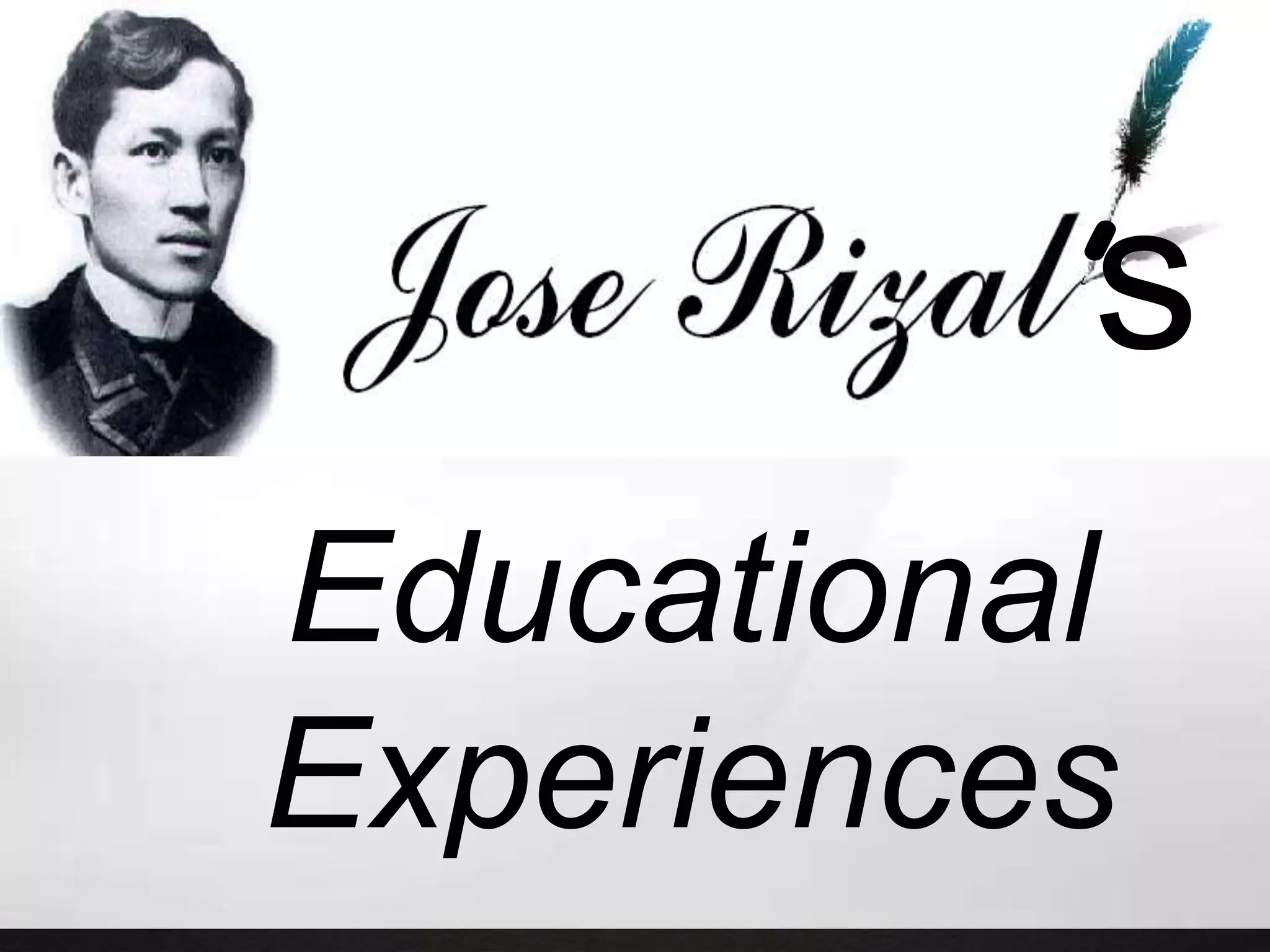 Jose Rizal's educational experiences | PPTX