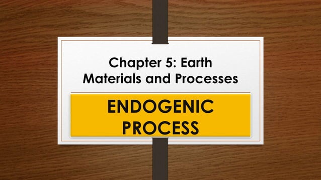 Earth Materials and Processes : ENDOGENIC PROCESS | PPTX | Geology ...