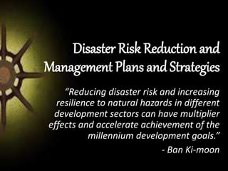 module1.disaster risk reduction and management plans and strategies | PPT