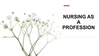 II. NURSING AS A PROFESSION in fundamental of nursing | PPTX