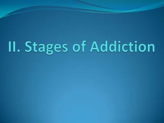 II.stages of addiction | PPT
