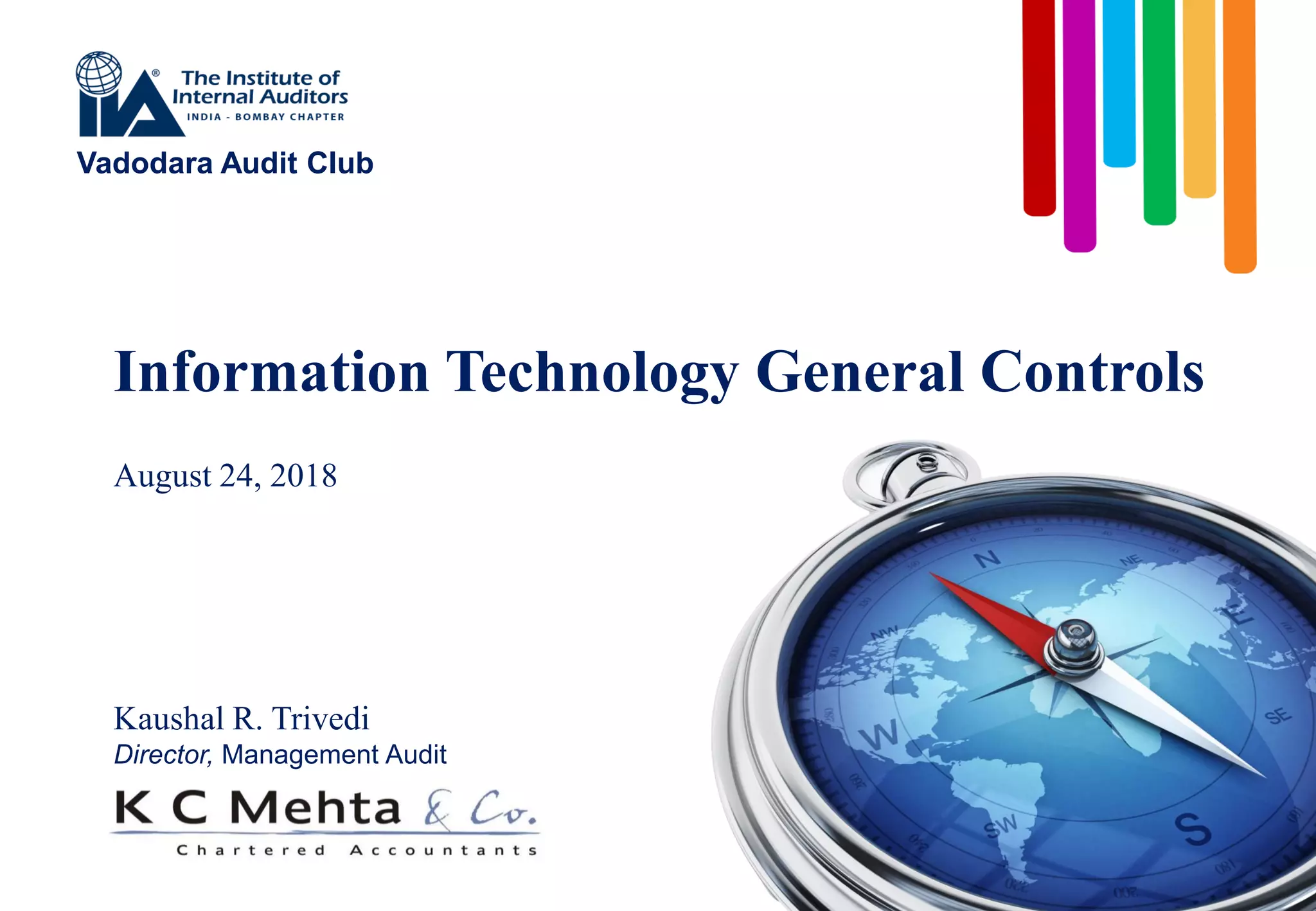 IT General Controls Presentation at IIA Vadodara Audit Club | PDF