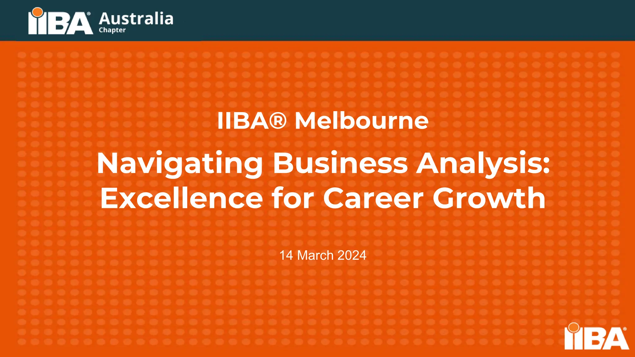 IIBA® Melbourne - Navigating Business Analysis - Excellence for Career ...