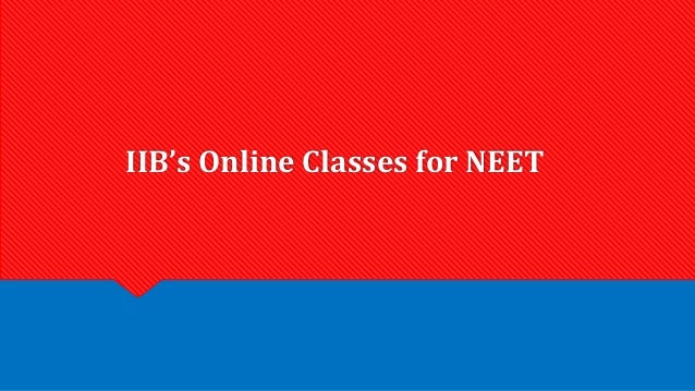 IIB’s Online Classes for NEET | PPT