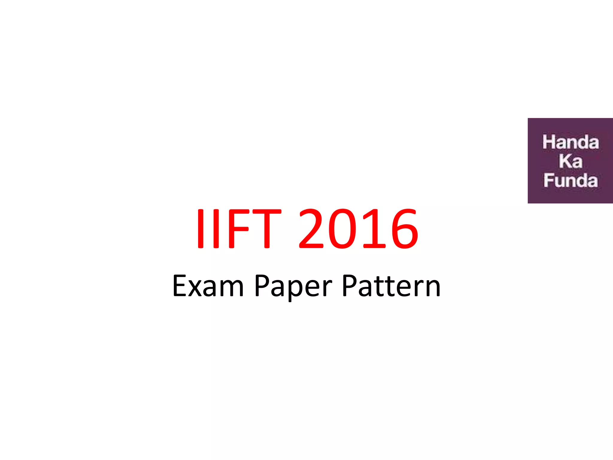 IIFT 2016 Exam Paper Pattern | PPT