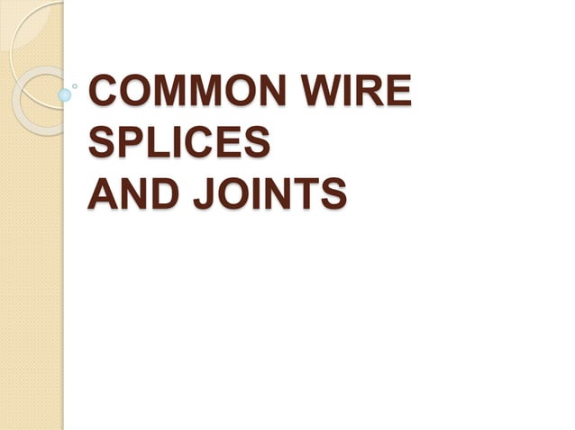 Common Wire splices | PPTX