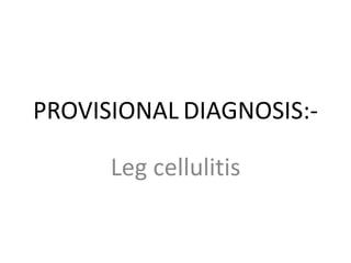 CASE PRESENTATION ON LEG CELLULITIS | PPTX