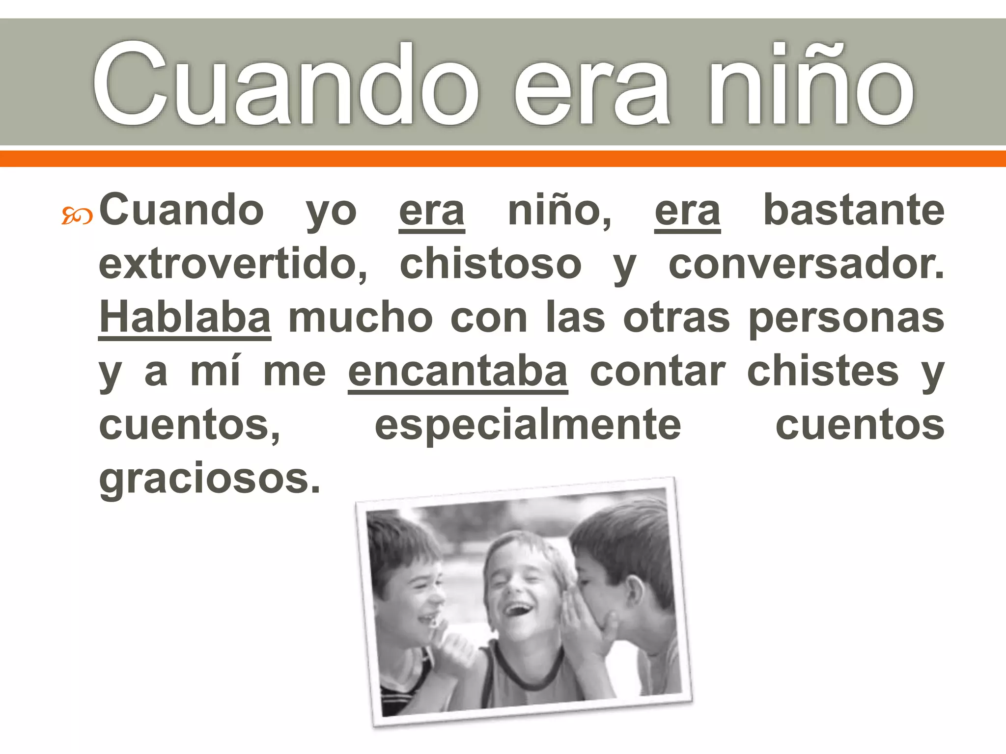 III- Cuando era niño- Vocabulario y gramática- Presentacion de ...
