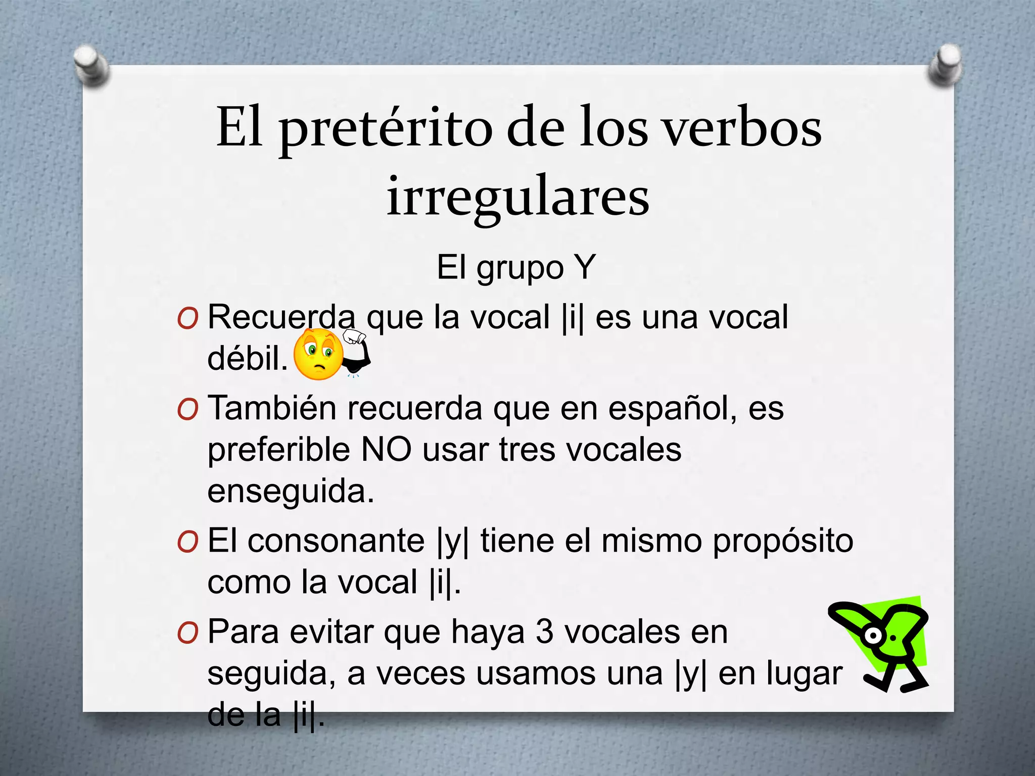 III- El pretérito de los verbos irregulares (el grupo Y, Í)- Apuntes | PPT
