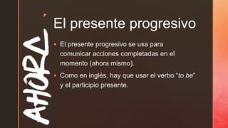 III- Repaso- El presente progresivo- Apuntes | PPTX
