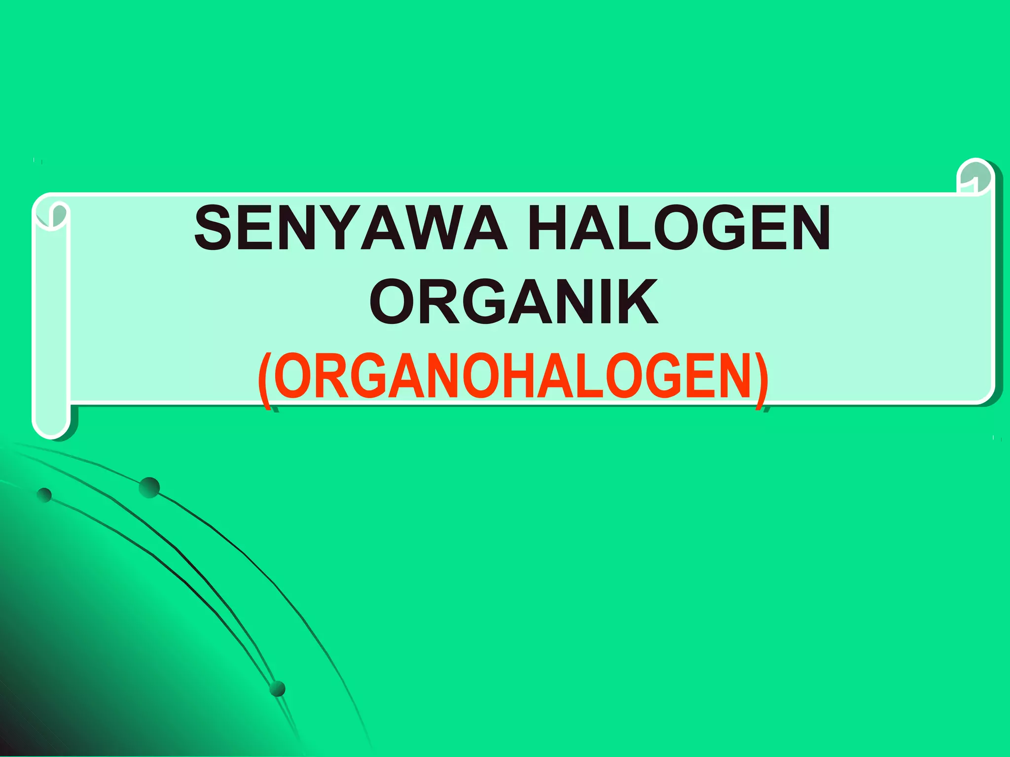 ITP UNS SEMESTER 2 senyawa halogen organik | PPT