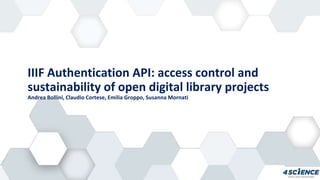 IIIF Authentication API: access control and sustainability of open ...