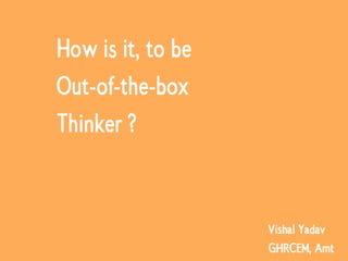 out of box thinking | PPT