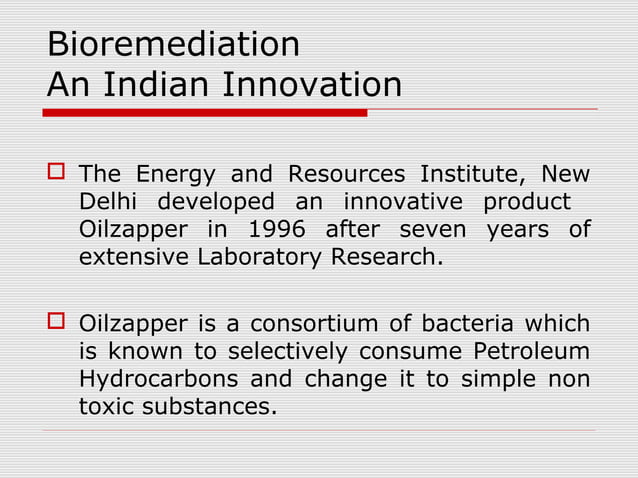 Details OF bioremediation and Oilzapper Technology | PPT