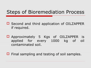 Details OF bioremediation and Oilzapper Technology | PPT