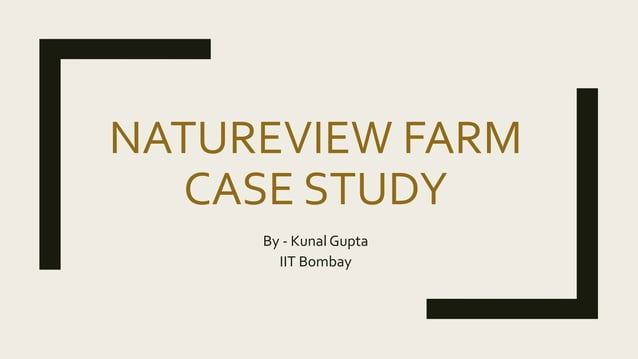 Natureview Farm Harvard Case Study | PPTX | Commodities | Economy