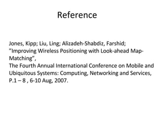[I]Improving Wireless Positioning With Look Ahead Map Matching | PPT