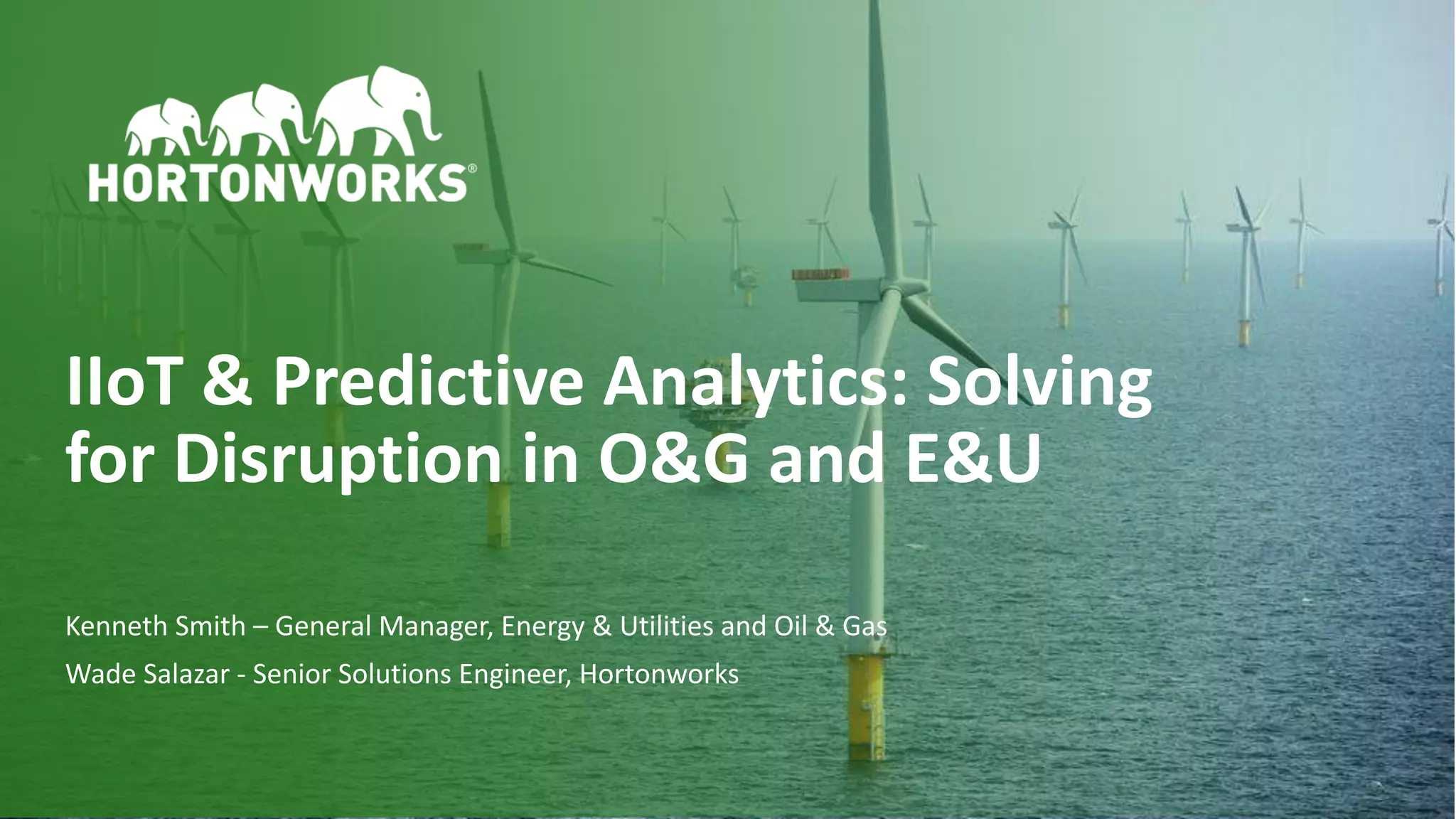 IIoT + Predictive Analytics: Solving for Disruption in Oil & Gas and ...