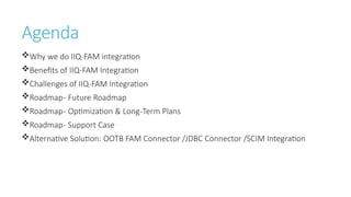 IIQ - FAM Integration_ppt helps us understand the integration | PPT