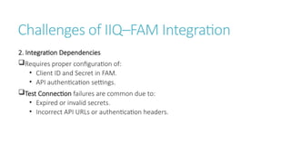 IIQ - FAM Integration_ppt helps us understand the integration | PPTX