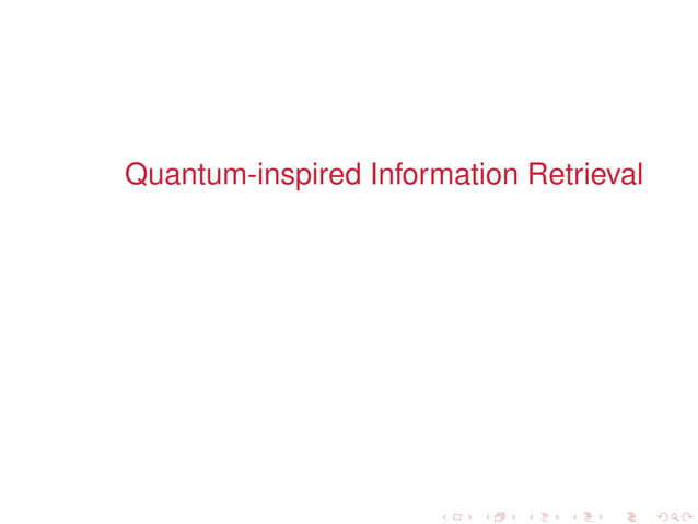 Interactive Information Retrieval inspired by Quantum Theory | PPT