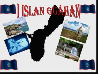 I islan guahan | PPTX