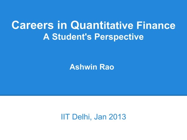 Careers in Quant Finance - IIT Delhi | PPT
