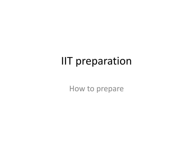 IIT preparation and how to prepare for IIT jee | PPTX