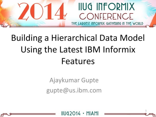 Building A Hierarchical Data Model Using The Latest Ibm Informix Features Ppt