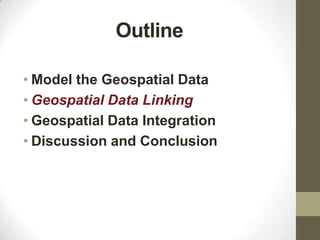 A Semantic Approach to Retrieving, Linking, and Integrating Heterogeneous Geospatial Data | PPT