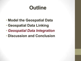 A Semantic Approach to Retrieving, Linking, and Integrating Heterogeneous Geospatial Data | PPT