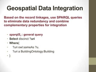 A Semantic Approach to Retrieving, Linking, and Integrating Heterogeneous Geospatial Data | PPT