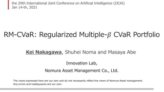 RM-CVaR: Regularized Multiple β-CVaR Portfolio(IJCAI Presentation) | PDF
