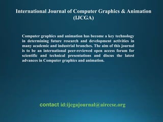 International Journal of Computer Graphics & Animation (IJCGA) | PPT