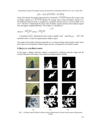 SHADOW DETECTION USING TRICOLOR ATTENUATION MODEL ENHANCED WITH ADAPTIVE HISTOGRAM EQUALIZATION ...